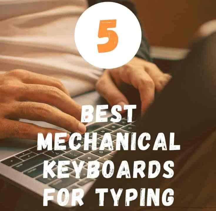 The Best Five Mechanical Keyboards for Typing – Switch And Click